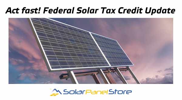 Act fast! A Federal Solar Tax Credit Update and Reminder | Solar ...